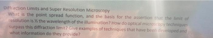 Solved Diffraction Limits and Super Resolution Microscopy | Chegg.com