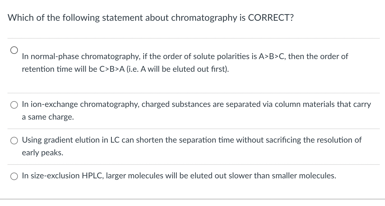 Solved Which of the following statement about chromatography | Chegg.com