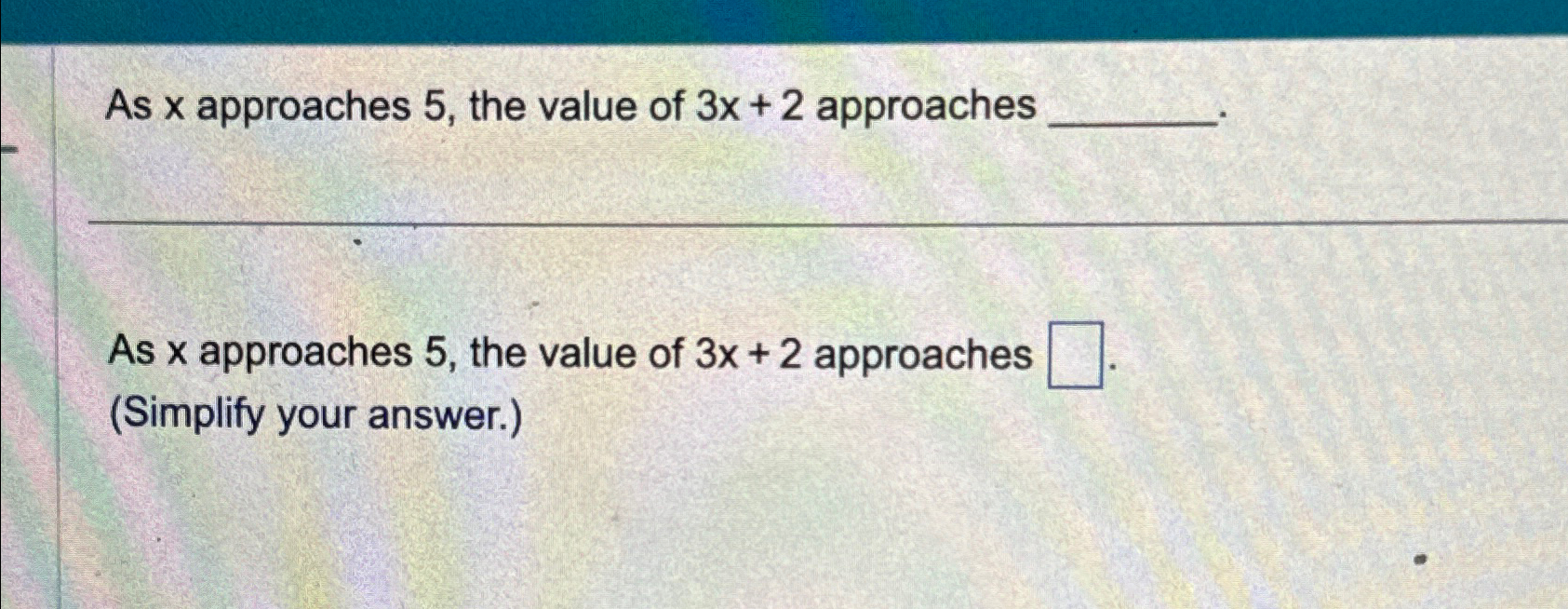 Solved As x ﻿approaches 5 , ﻿the value of 3x+2 ﻿approachesAs | Chegg.com