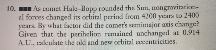 Solved 10 In As Comet Hale Bopp Rounded The Sun