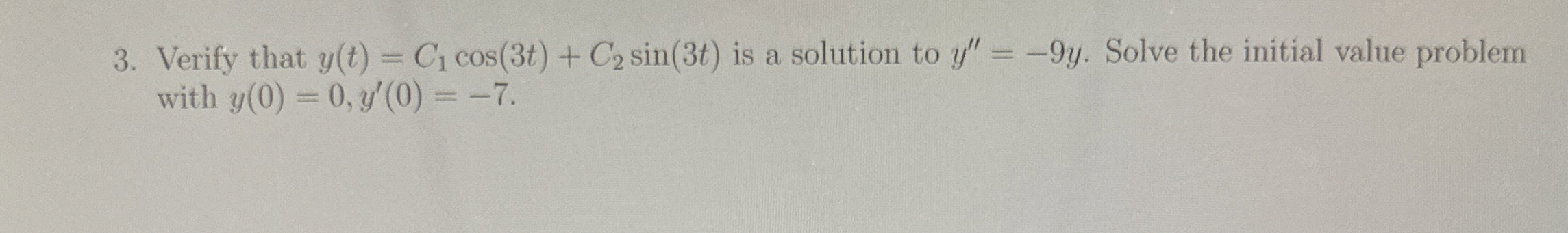Solved Verify that y(t)=C1cos(3t)+C2sin(3t) ﻿is a solution | Chegg.com