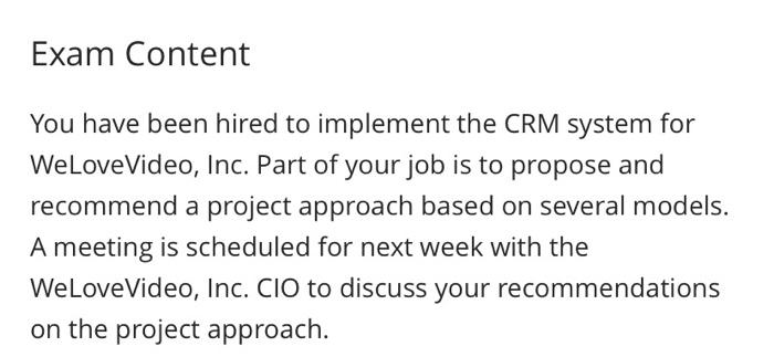 Solved Exam Content You have been hired to implement the CRM | Chegg.com