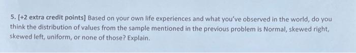 Solved 5. [+2 extra credit points] Based on your own life | Chegg.com
