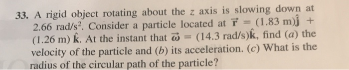 Solved 33. A rigid object rotating about the z axis is | Chegg.com