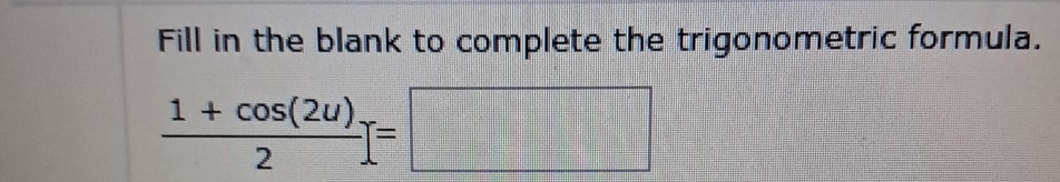 Solved Fill in the blank to complete the trigonometric | Chegg.com