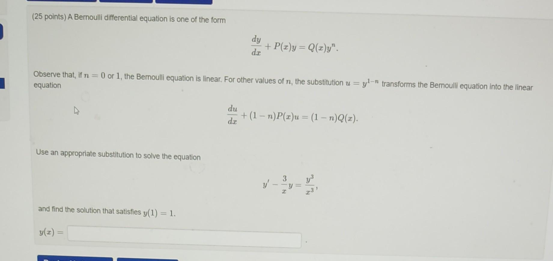 Solved ( 25 points) A Bernoulli differential equation is one | Chegg.com