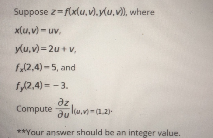 Solved Suppose z=f(x(u, v),y(u, v), where x(u, v)= uv, y(u, | Chegg.com