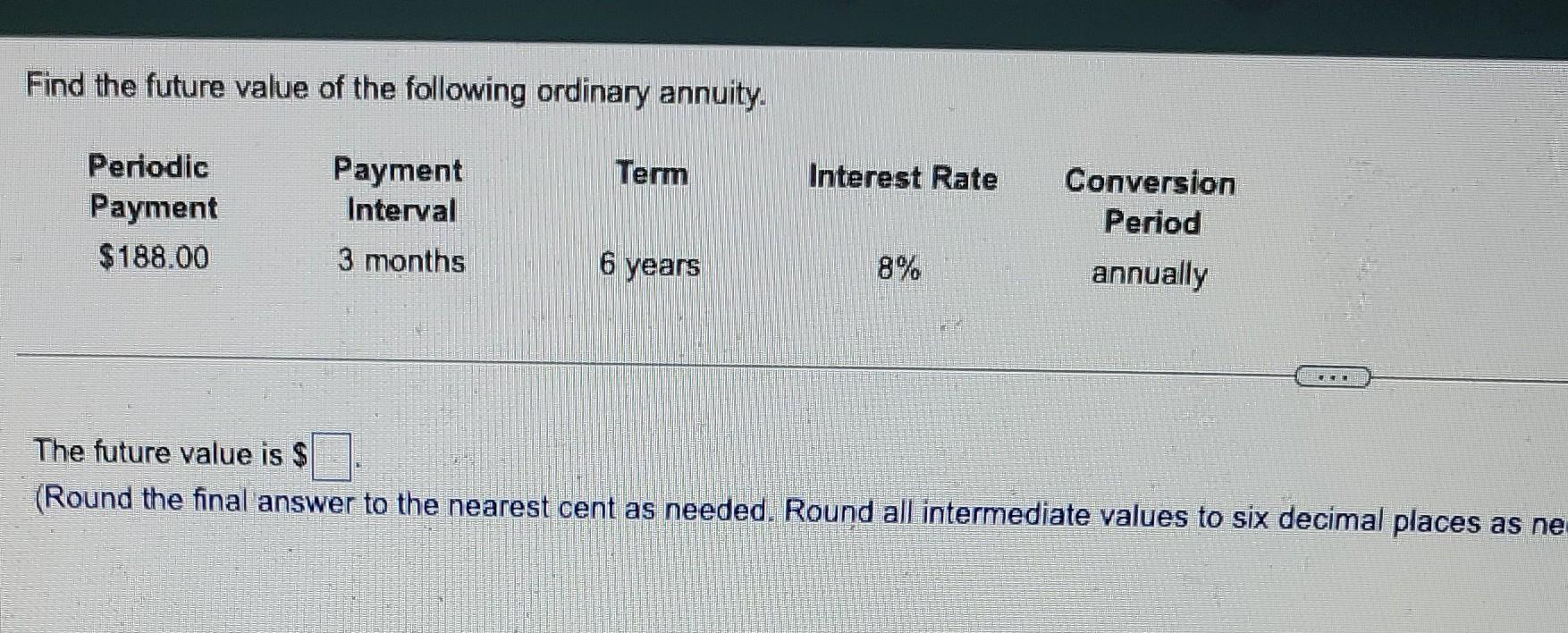 Solved Find the future value of the following ordinary | Chegg.com