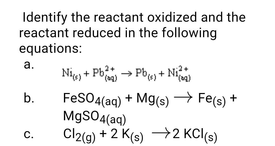 Solved a + + Identify the reactant oxidized and the reactant | Chegg.com