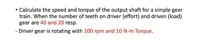 Solved - Calculate the speed and torque of the output shaft | Chegg.com