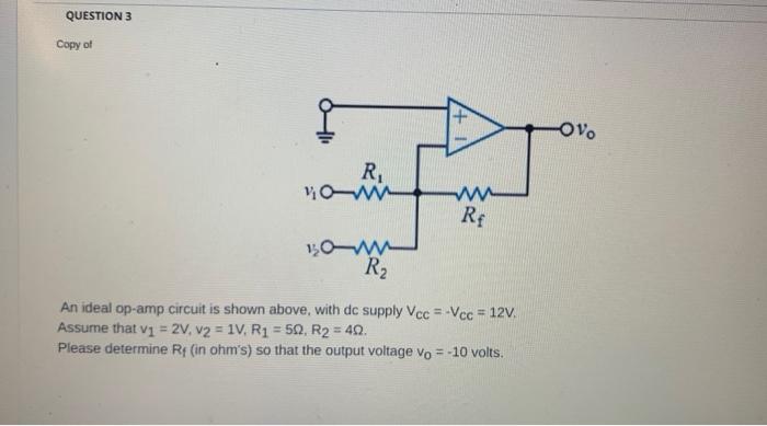 Solved QUESTION 3 Copy of An ideal op-amp circuit is shown | Chegg.com