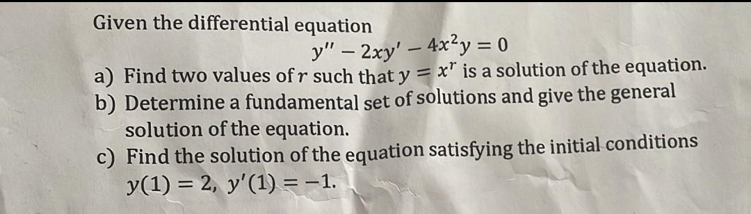 Solved Given the differential equation y′′−2xy′−4x2y=0 a) | Chegg.com