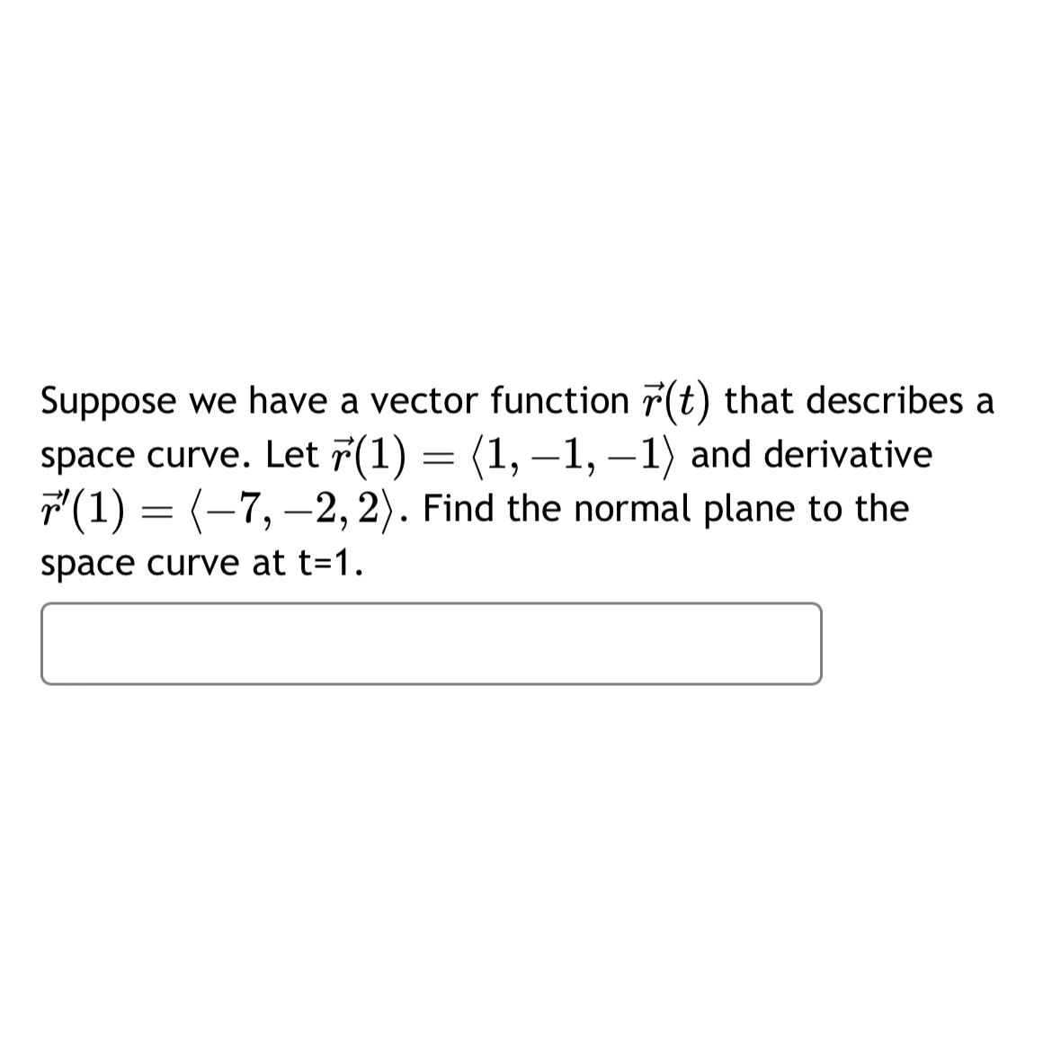Solved Suppose we have a vector function vec(r)(t) ﻿that | Chegg.com