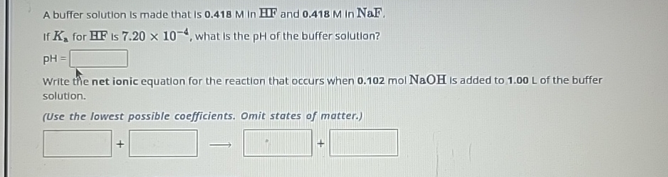Solved A buffer solution is made that is 0.418M ﻿in HF ﻿and | Chegg.com