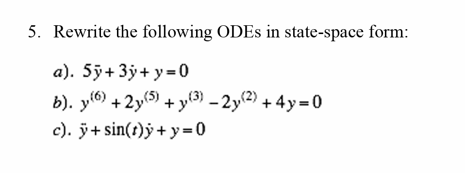 Solved Rewrite the following ODEs in state-space | Chegg.com