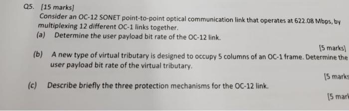 Solved Q5. [15 marks] Consider an OC-12 SONET point-to-point | Chegg.com