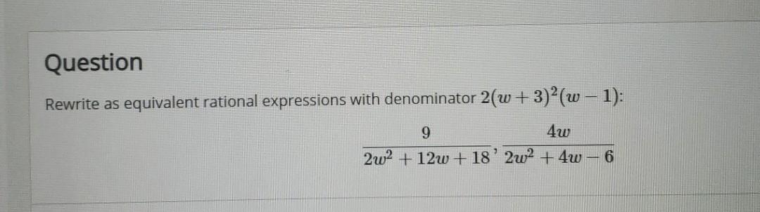 Solved Question Rewrite as equivalent rational expressions | Chegg.com