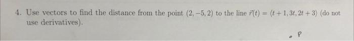 Solved 4. Use vectors to find the distance from the point | Chegg.com