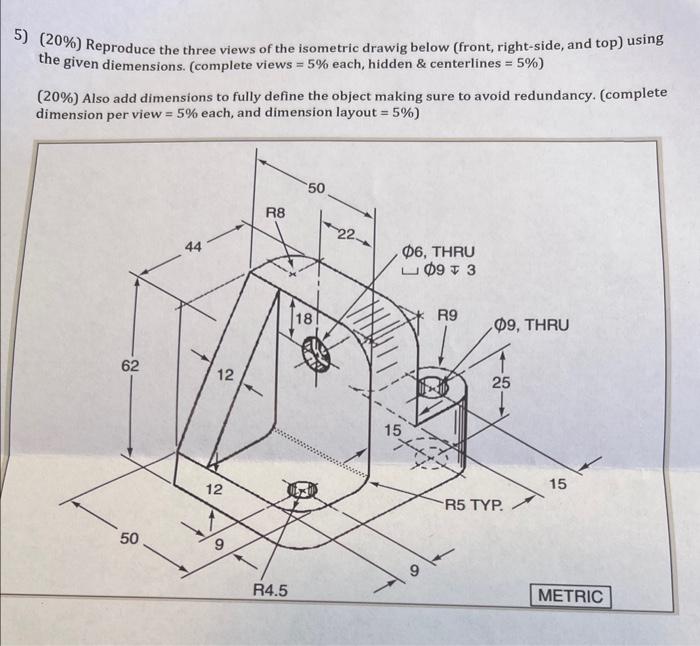Solved 5) (20%) Reproduce the three views of the isometric | Chegg.com