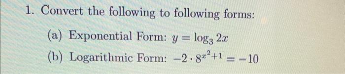 Solved 1. Convert the following to following forms: (a) | Chegg.com