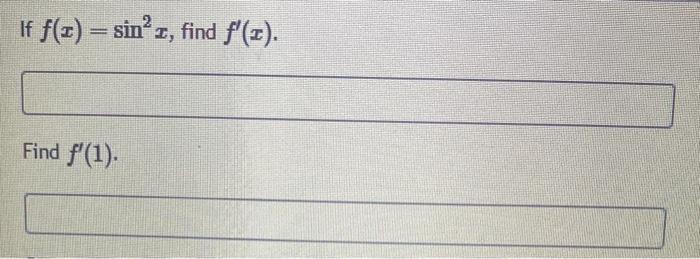 Solved If f(x)=sin2x Find f′(1). | Chegg.com