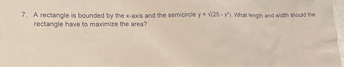 Solved 7. A rectangle is bounded by the x-axis and the | Chegg.com