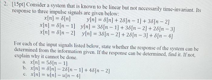 Solved [15pt] Consider a system that is known to be linear | Chegg.com