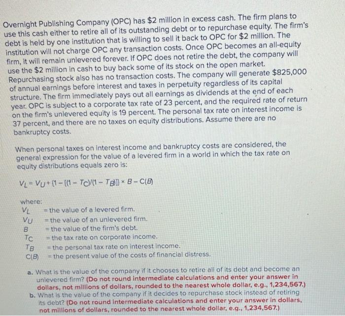 Solved Overnight Publishing Company (OPC) has $2 million in | Chegg.com