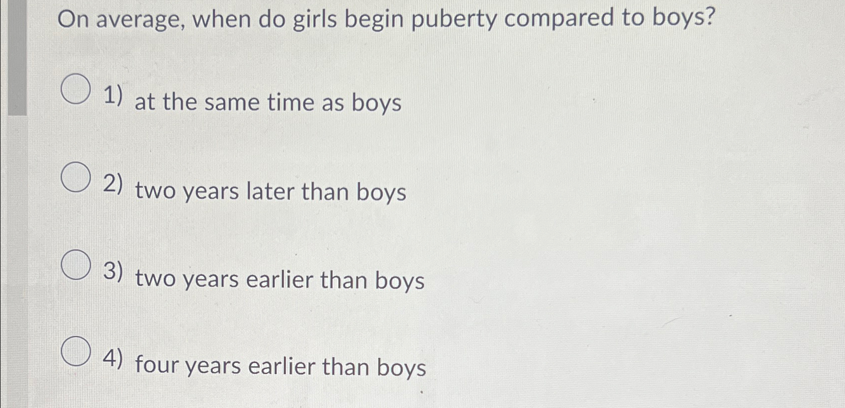 Solved On average, when do girls begin puberty compared to | Chegg.com