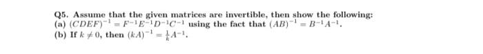 Solved Q5. Assume that the given matrices are invertible, | Chegg.com