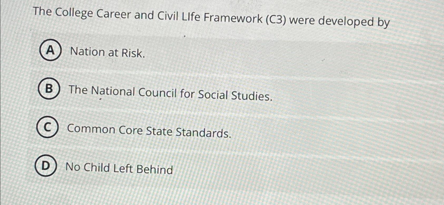 Solved The College Career and Civil LIfe Framework (C3) | Chegg.com