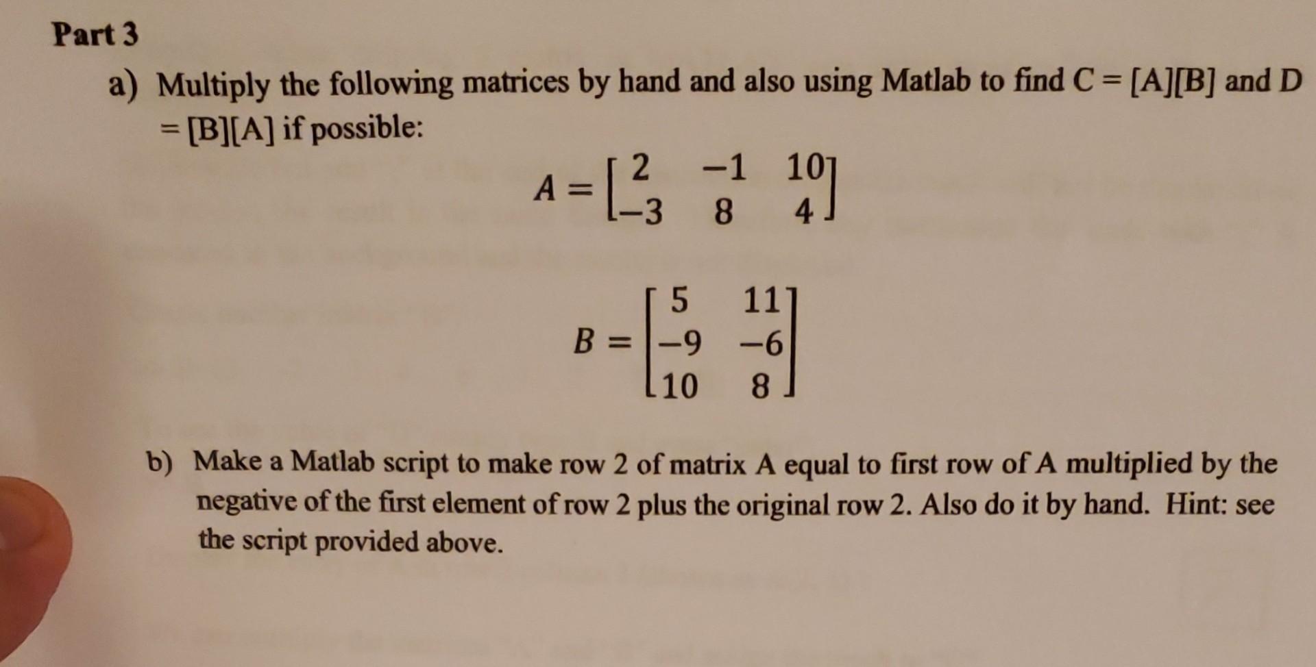 Solved a) Multiply the following matrices by hand and also | Chegg.com