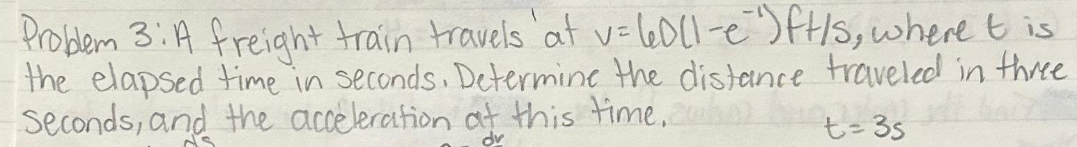 Solved Problem 3: A freight train travels at v=60(1-e-1)fts, | Chegg.com