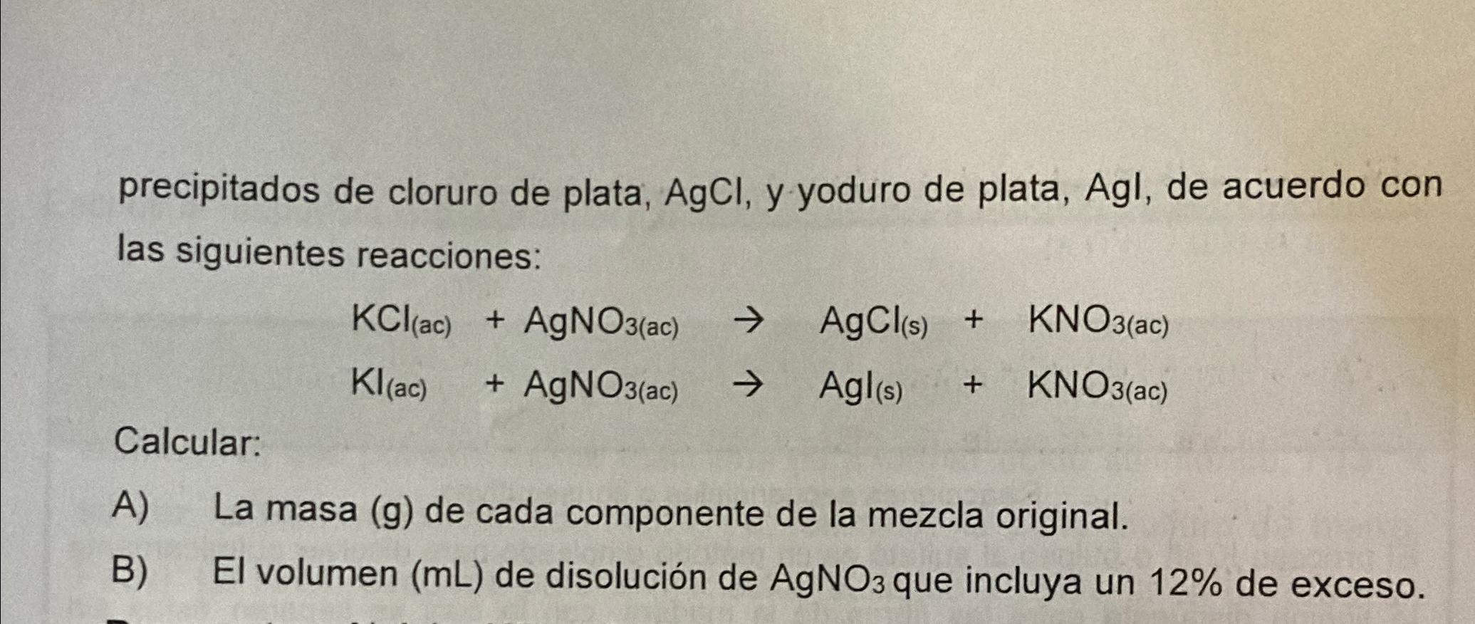 precipitados de cloruro de plata, AgCl, y yoduro de | Chegg.com
