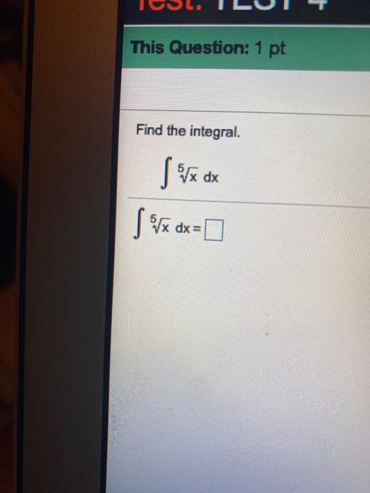 Solved This Question: 1 pt Find the integral. Tx dx s | Tx | Chegg.com