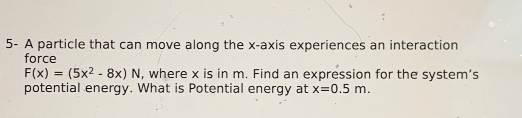 Solved 5- ﻿A particle that can move along the x-axis | Chegg.com