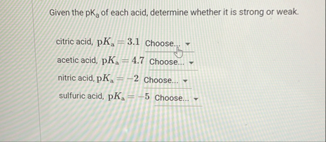 Solved Given the pKa ﻿of each acid, determine whether it is | Chegg.com