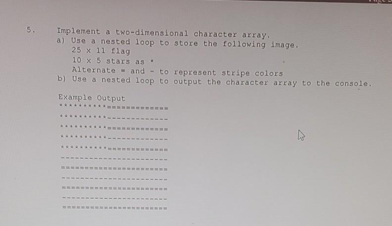 Solved 5. Implement a two-dimensional character array. a) | Chegg.com