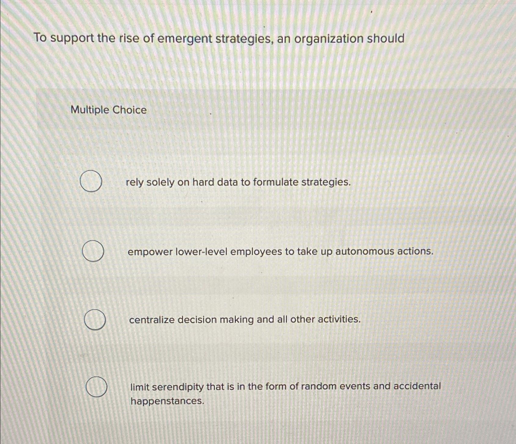 Solved To support the rise of emergent strategies, an | Chegg.com