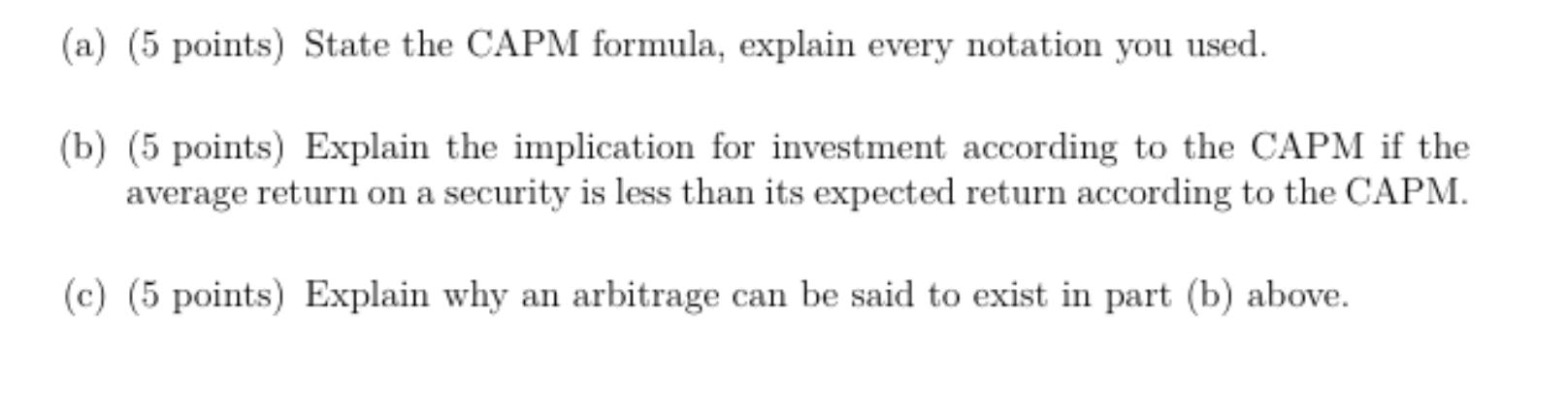 Solved (a) (5 ﻿points) ﻿State the CAPM formula, explain | Chegg.com