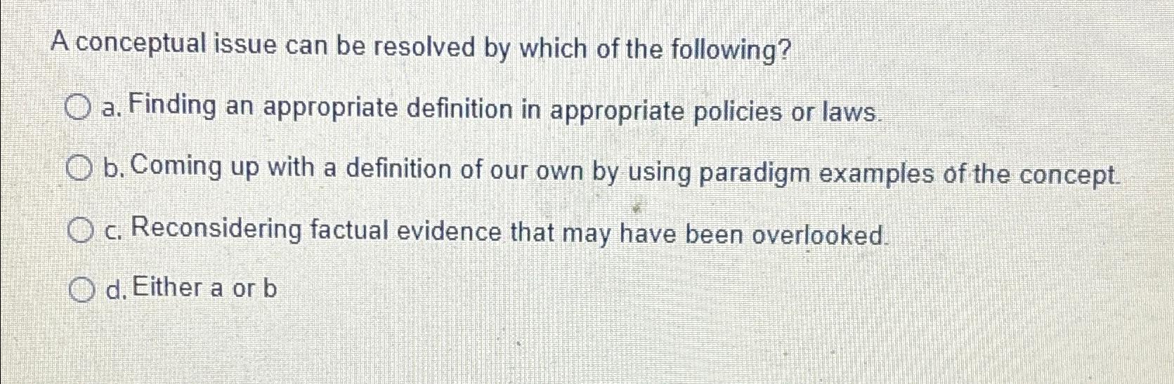 Solved A conceptual issue can be resolved by which of the | Chegg.com