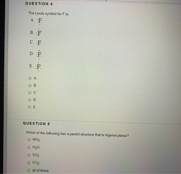 Solved QUESTION 4 The Lewis symbol for Fis: A :F B. F C. F | Chegg.com