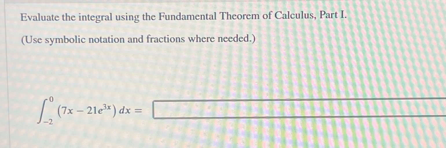 Solved Evaluate the integral using the Fundamental Theorem | Chegg.com