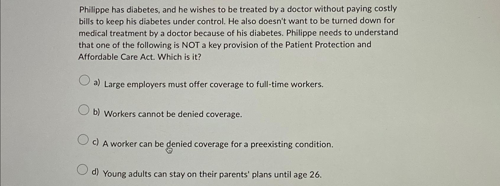 Solved Philippe has diabetes, and he wishes to be treated by | Chegg.com