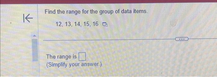 Solved Find the range for the group of data items. | Chegg.com
