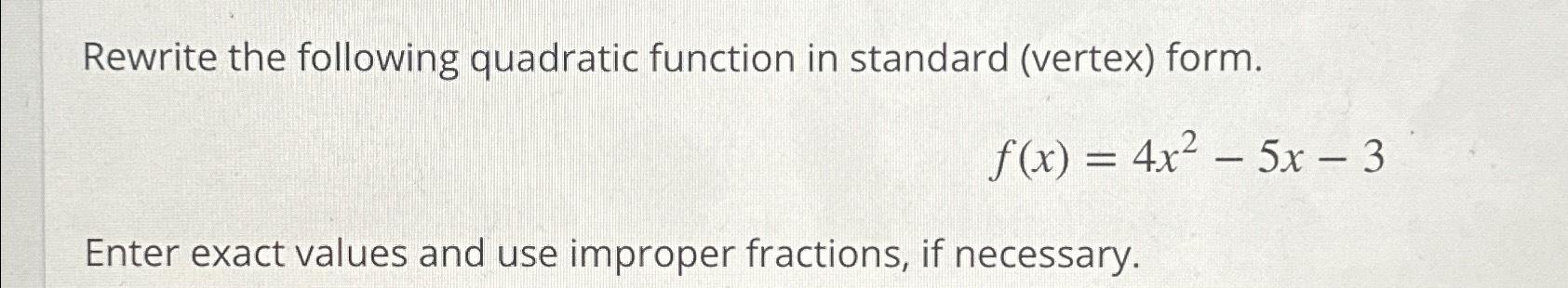 Solved Rewrite the following quadratic function in standard | Chegg.com
