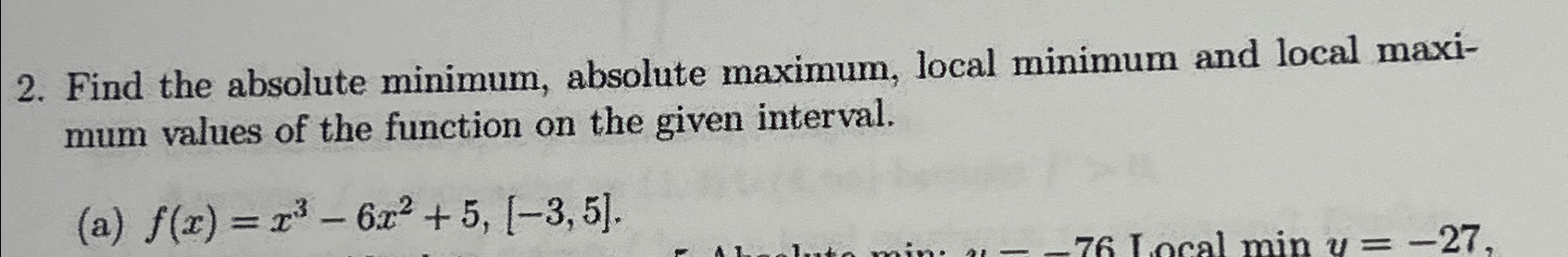 Solved Find the absolute minimum, absolute maximum, local | Chegg.com