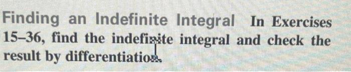 Solved Finding an Indefinite Integral In Exercises 15-36, | Chegg.com