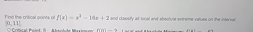 Solved Find the critical points of f(x)=x2-16x+2 ﻿and | Chegg.com