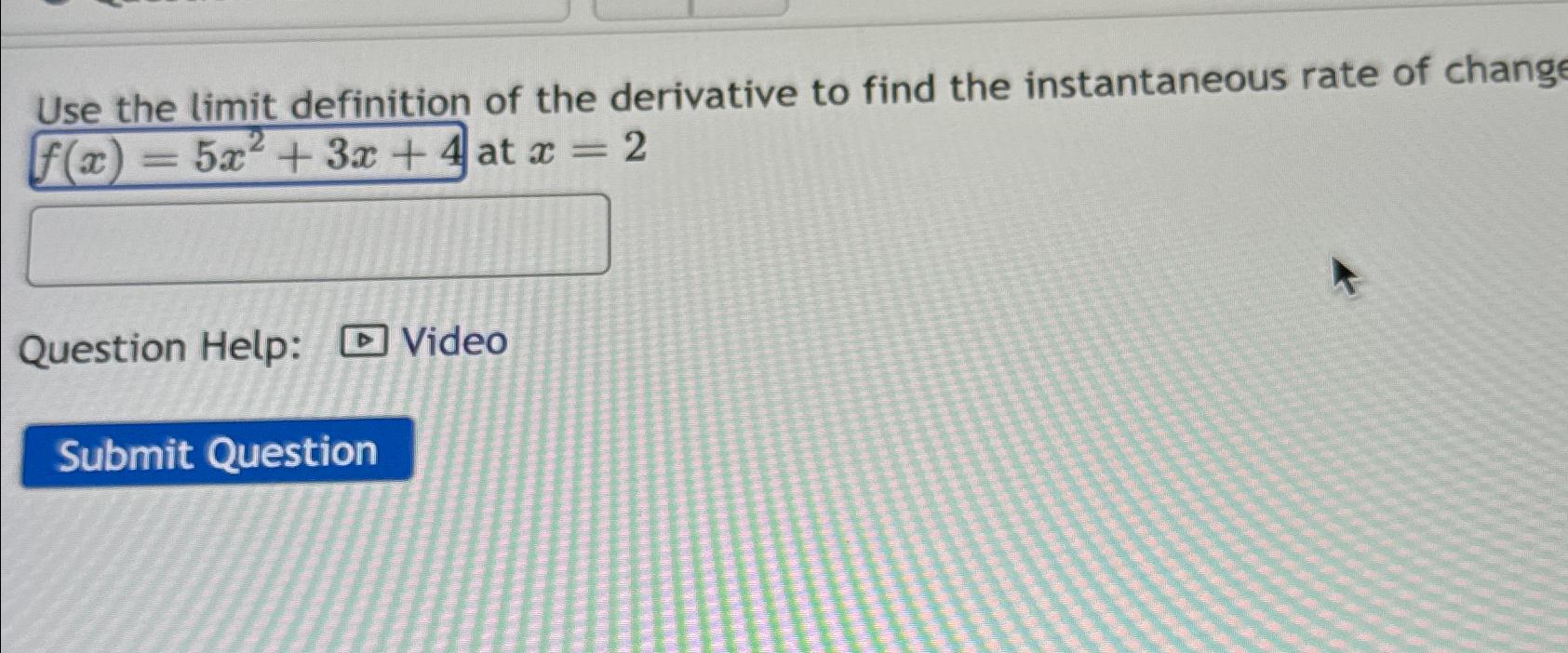 Solved Use the limit definition of the derivative to find | Chegg.com